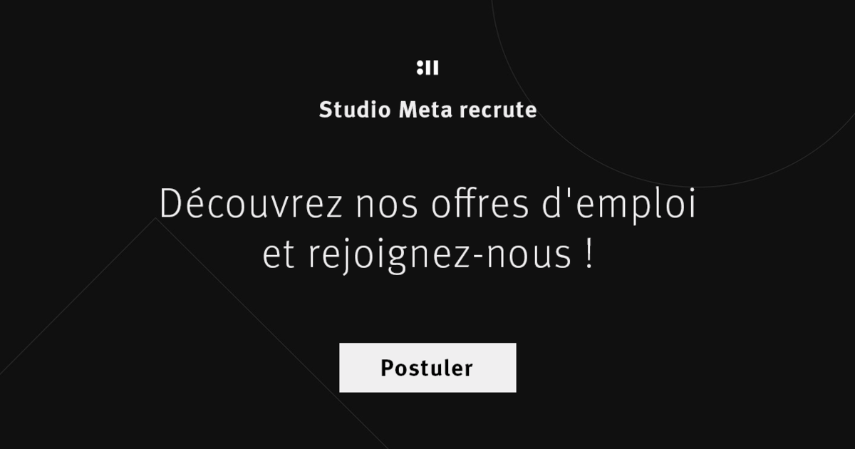 Studio Meta Strasbourg — Nos offres d'emploi